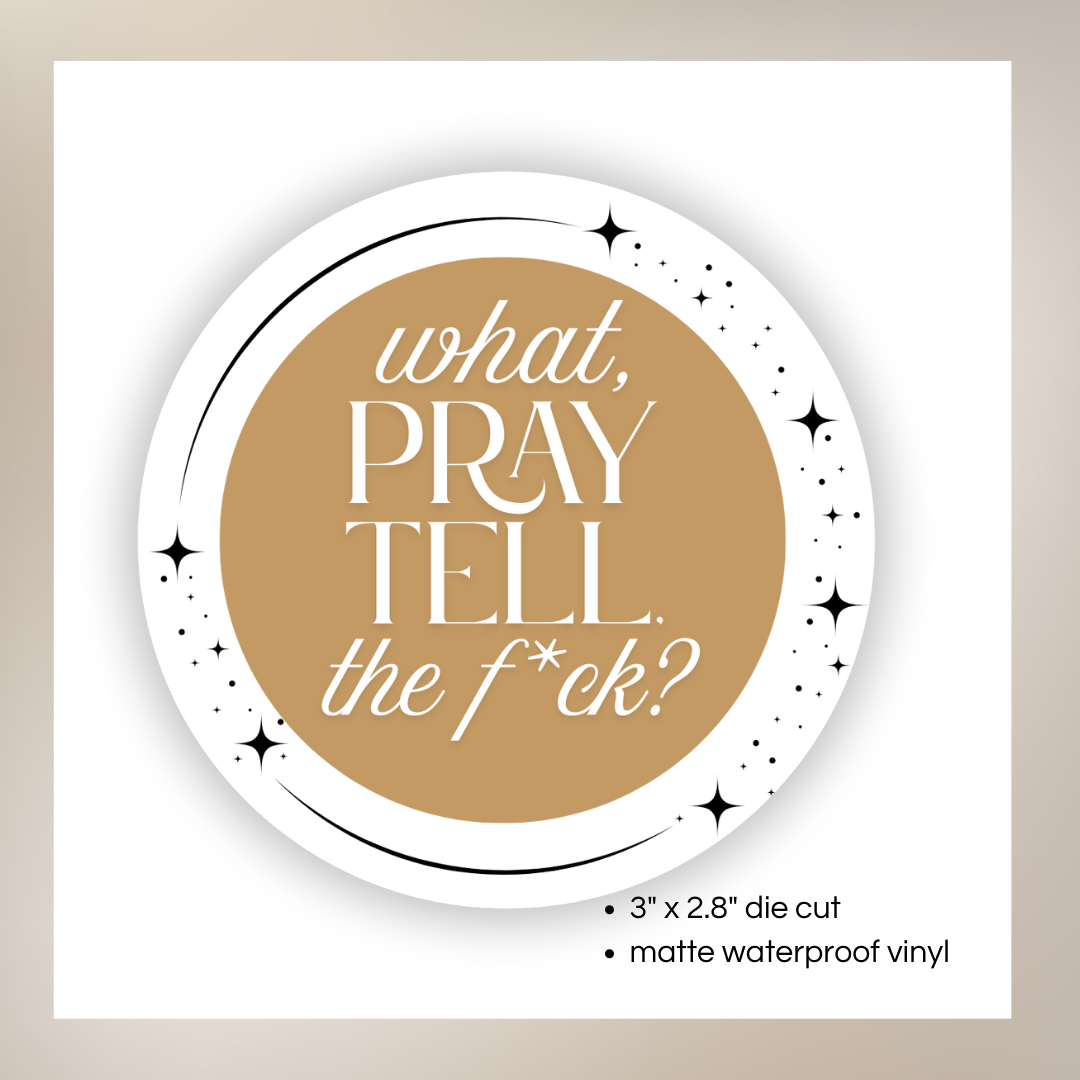 What, Pray Tell? – Five Twenty Creative